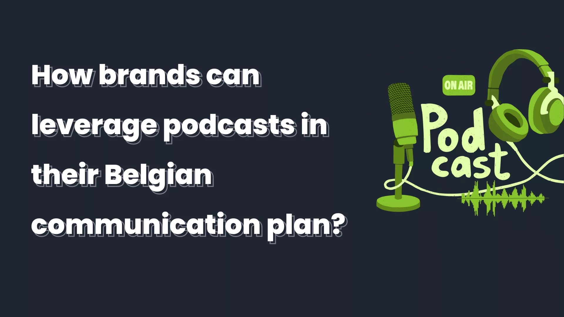 How to leverage podcasts in a communication plan? - Targetspot How to leverage podcasts in a communication plan? - Targetspot